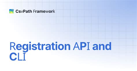 Registration Api And Cli Csvpath Framework