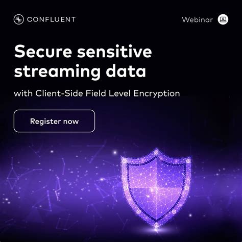 confluent on linkedin protect sensitive data with client side field level encryption webinar