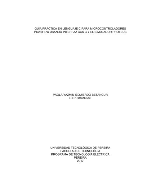 GuÍa PrÁctica En Lenguaje C Para Microcontroladores Pic16f87x