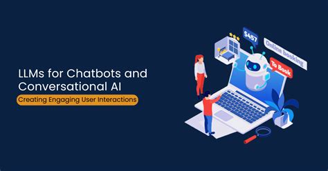 Llms For Chatbots And Conversational Ai Tips For Engagement