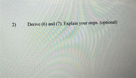 Derive And Explain Your Steps Optional Chegg Com