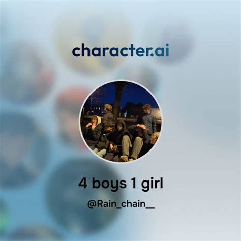 Chat With 4 Boys 1 Girl Characterai Ai Chat Reimaginedyour Words