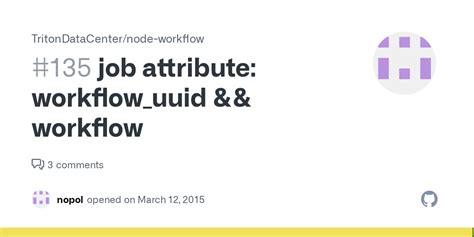 job attribute workflow uuid andand workflow · issue 135 · tritondatacenter node workflow · github
