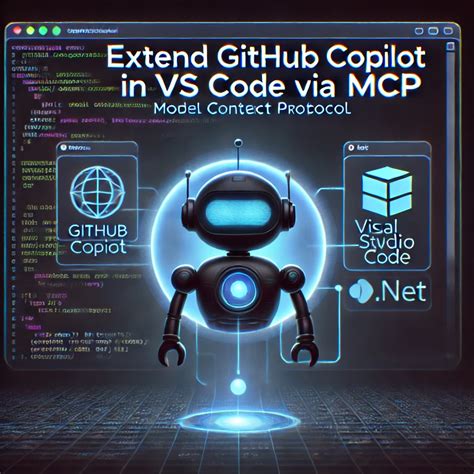 Extend Github Copilot In Vs Code With Custom Net Tools Via Mcp