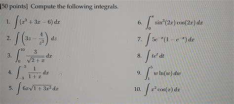 Solved 50 Points Compute The Following Integrals 1 Chegg