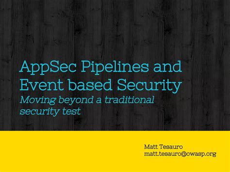 Appsec Pipelines And Event Based Security Ppt