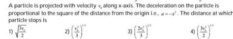 [answered] A Particle Is Projected With Velocity V Along X Axis The Kunduz