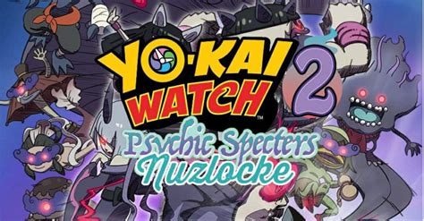 Yokai Watch 2 Psychic Specters Nuzlocke Wiki Yo Kai Watch Amino