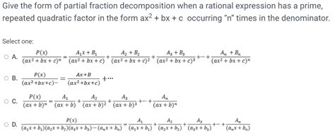 Solved Give The Form Of Partial Fraction Decomposition When