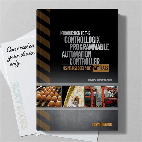 Introduction To The Controllogix Programmable Automation Controller With Labs 2nd Edition Gary