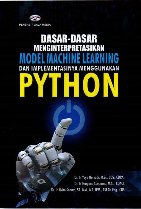 Jual Buku Dasar Dasar Menginterpretasikan Model Machine Learning Dan Implementasinya Menggunakan