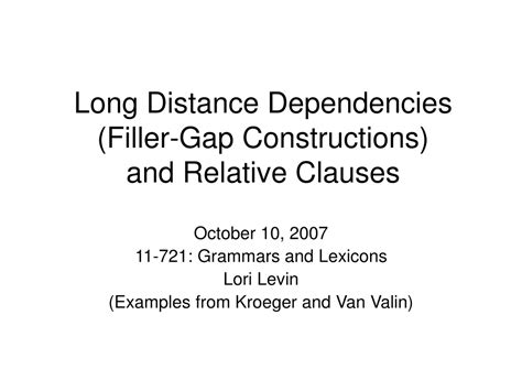 Ppt Long Distance Dependencies Filler Gap Constructions And Relative Clauses Powerpoint