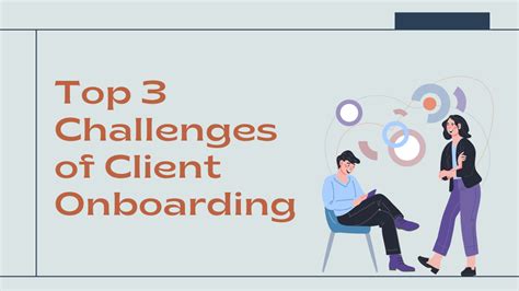 Navigating The Maze Top 3 Challenges Of Client Onboarding And Effective Strategies To Overcome Them
