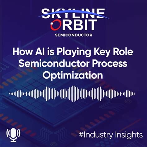 Stream Episode Ep 9 Ai In Semiconductor Process Optimization Revolutionizing Efficiency