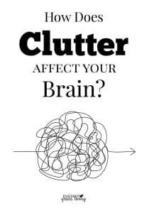 How Does Clutter Affect Your Brain Five Spot Green Living