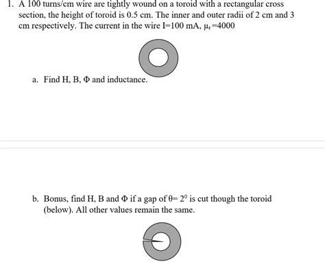 SOLVED I A Too Turns Cm Wire Are Tightly Wound On A Toroid With A Rectangular Cross Section