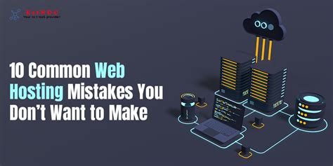 10 Common Web Hosting Mistakes You Dont Want To Make