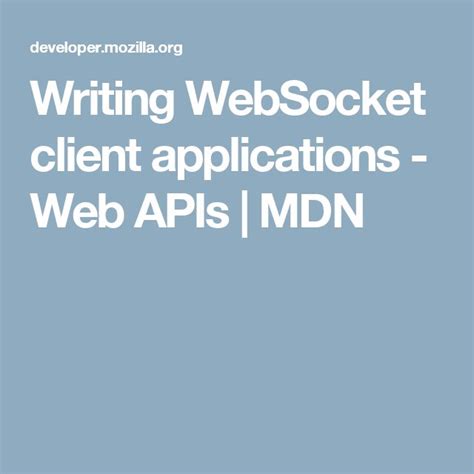 Writing WebSocket Client Applications Web APIs MDN