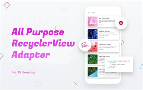 Android Generic Recyclerview Adapter By Zarraf Ahmed Dev Genius
