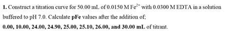 solved 1 construct a titration curve for 50 00 ml of 0 0150