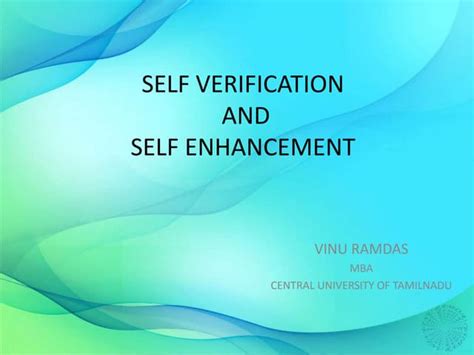 Self Verification And Self Enhancement Pptx Science