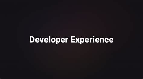 What Is Developer Experience