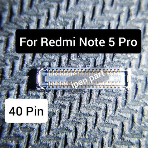 Jual Konektor Lcd Redmi Note 5 Pro Original Tested Socket Soket Connector Xiaomi Layar Shopee