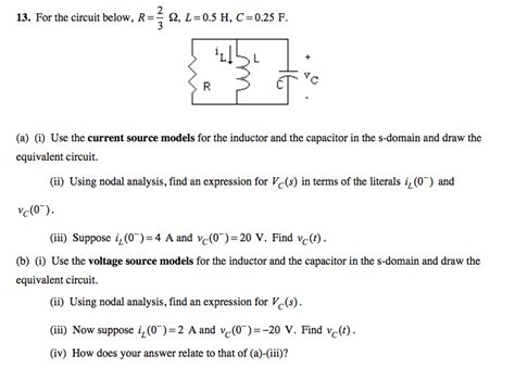 Solved 13 For The Circuit Below R 23 Ohm L 05 H C