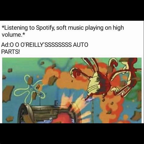 Listening To Spotify Soft Music Playing On High Volume Ad O O Oreillyssssssss Auto Parts