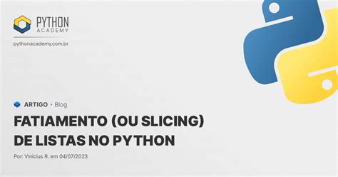 Fatiamento Ou Slicing De Listas No Python