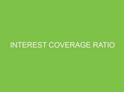 Interest Coverage Ratio