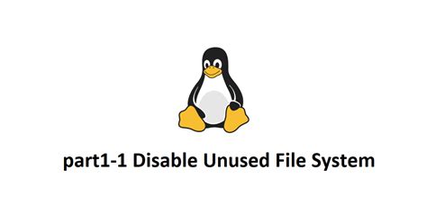 Linux Hardening Part1 1 Disable Unused Filesystem Nextdevops