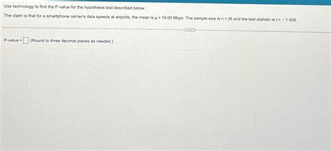Solved Use Technology To Find The P Value For The Hypothesis Chegg