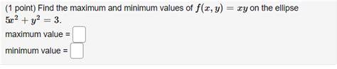 Solved Find The Maximum And Minimum Values Of