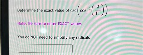 Solved Determine The Exact Value Of Csc Cos 1 211 Note Be