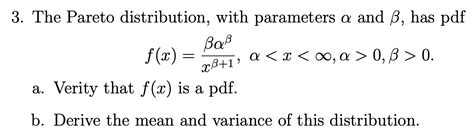 Solved The Pareto distribution with parameters α and β has Chegg
