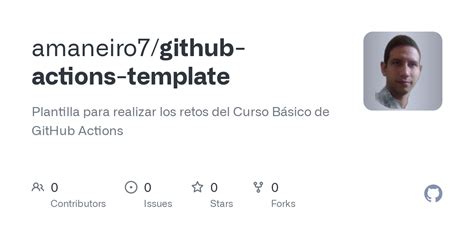 GitHub amaneiro github actions template Plantilla para realizar los retos del Curso Básico