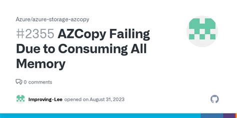 Azcopy Failing Due To Consuming All Memory · Issue 2355 · Azureazure