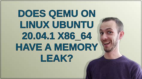 Does Qemu On Linux Ubuntu 20041 X8664 Have A Memory Leak Youtube