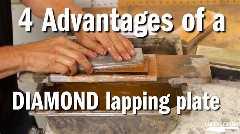The 4 Advantages Of A Diamond Lapping Plate Youtube