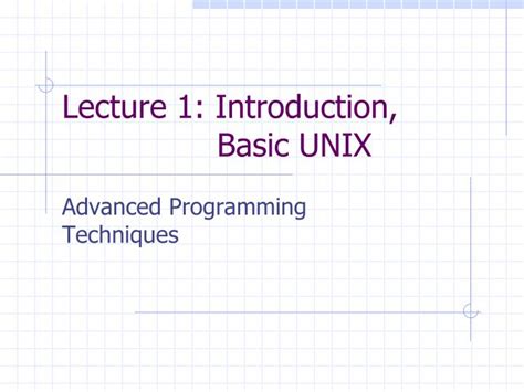 Ppt Lecture 1 Introduction Basic Unix Powerpoint Presentation Free