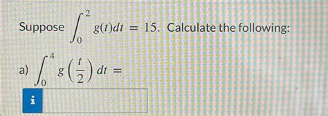 Solved Suppose 02g T Dt 15 Calculate The Chegg Com
