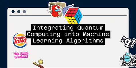 Integrating Quantum Computing Into Machine Learning Algorithms Hemaks Expert Tutorials And Code