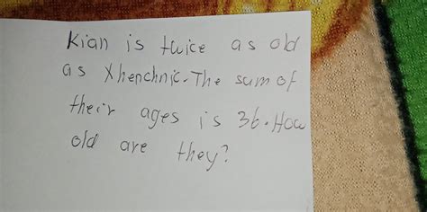Solved Kian Is Fuice As Old As Xhenchnic The Sumof Their Ages Is 36
