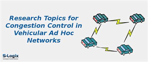 Phd Topics For Vehicular Ad Hoc Networks In Congestion Control S Logix