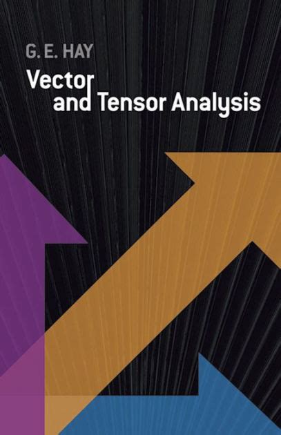 Vector And Tensor Analysis By George E Hay Paperback Barnes And Noble®