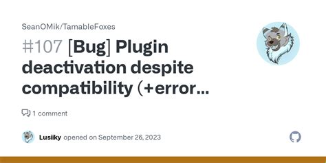 [bug] plugin deactivation despite compatibility error text problems · issue 107 · seanomik