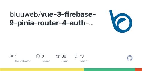 GitHub Bluuweb Vue 3 Firebase 9 Pinia Router 4 Auth Firestore