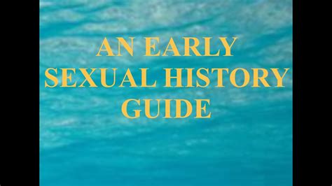 AN EARLY SEXUAL HISTORY GUIDE YouTube