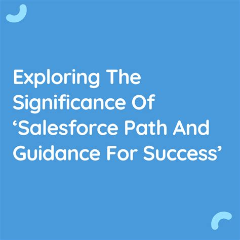 Exploring The Significance Of Salesforce Path And Guidance For Success